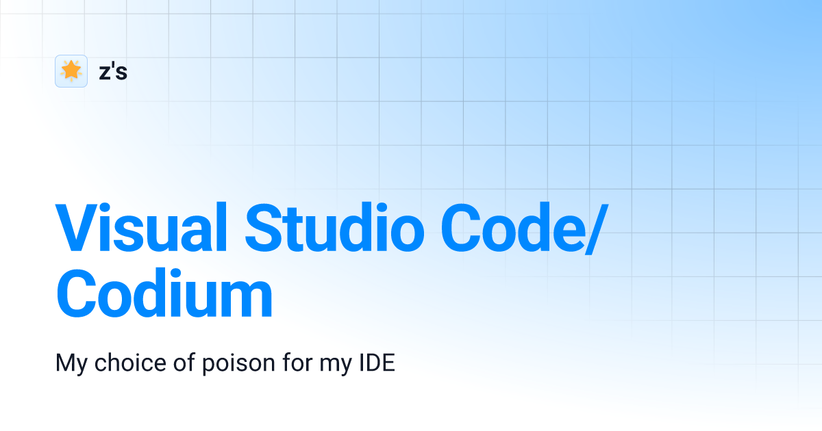 Visual Studio Code/Codium | z's