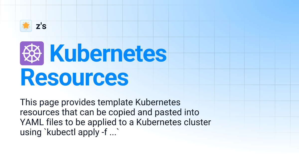 ☸️ Kubernetes Resources | z's